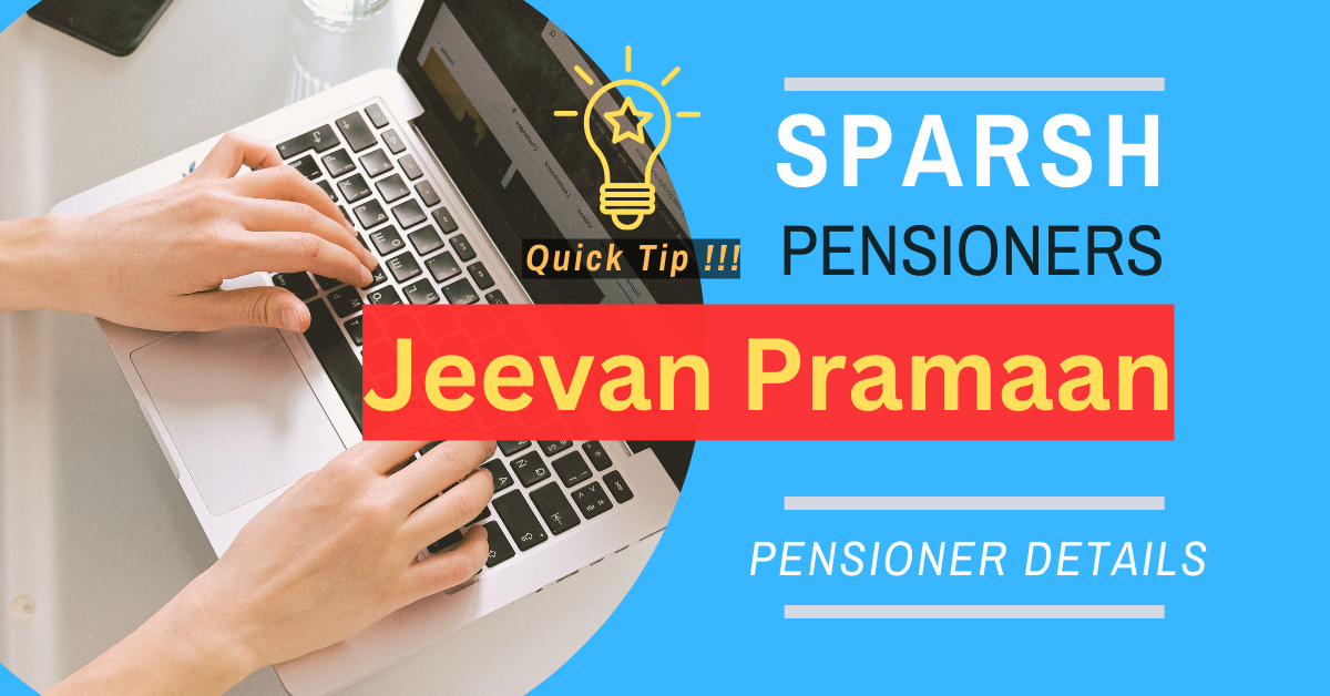 SPARSH Pensioner Jeevan Pramaan Life Certificate- Quick Tip